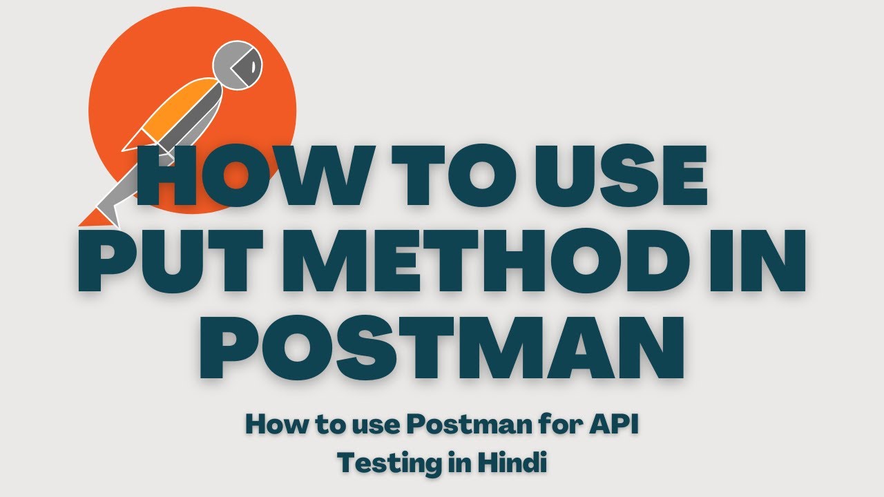 How To Use The Put Method In Postman A Beginner S Guide Postman Api