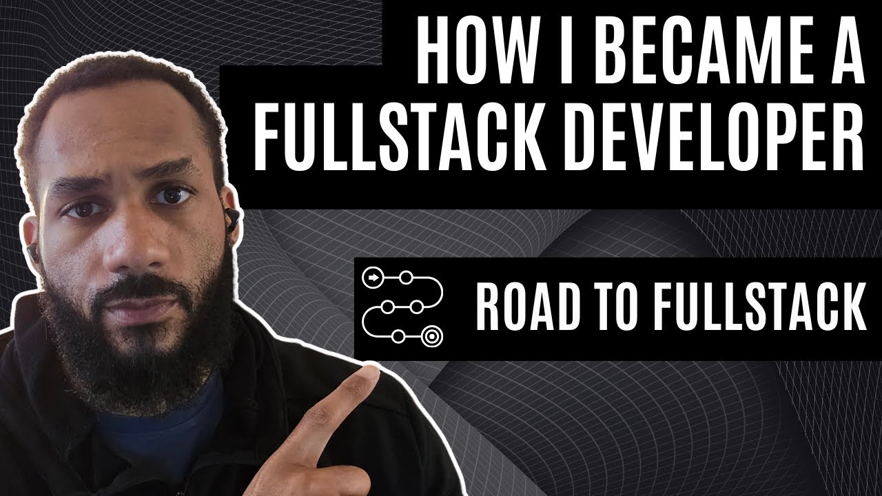 How I Became A Fullstack Developer Journey Roadmap Youtube