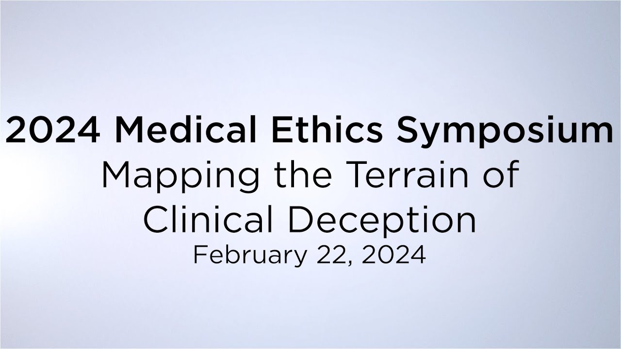 2024 Medical Ethics Symposium Online Mapping The Terrain Of Clinical