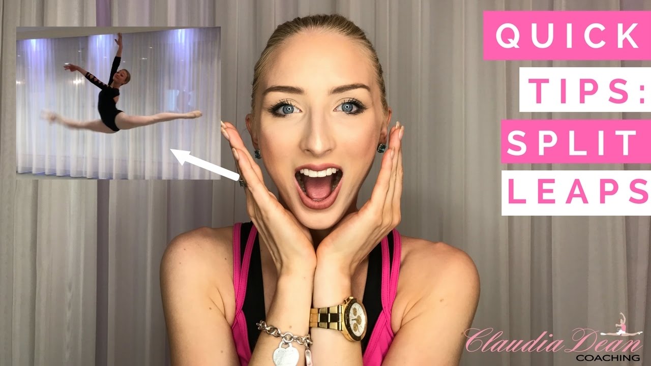Quick Tips Split Leaps Youtube