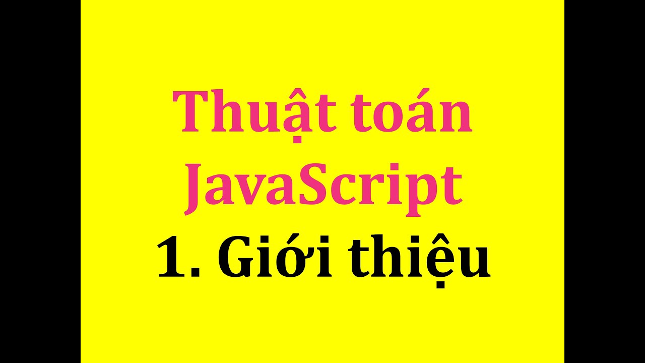 1 Giá I Thiá U Thuáº T Toã N Trong Javascript Youtube