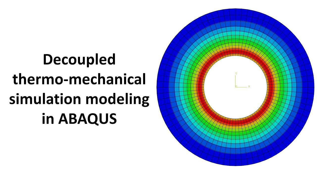 Decoupled Thermo Mechanical Simulation Modeling In Abaqus Youtube