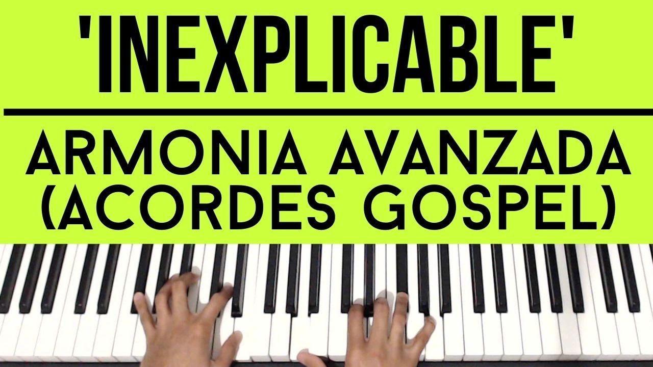 Inexplicable Armonia Avanzada Acordes Gospel Piano Tutorial