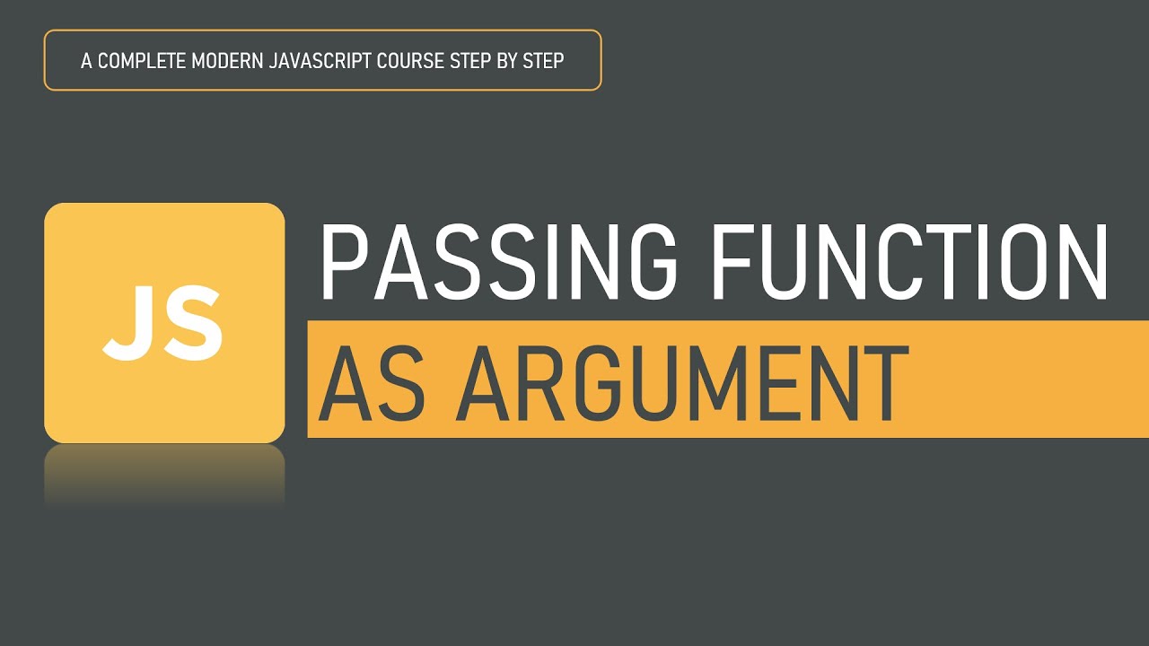 Passing Function As Argument Functions I Javascript Youtube