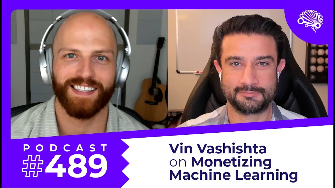 Sds 489 Monetizing Machine Learning With Vin Vashishta Youtube
