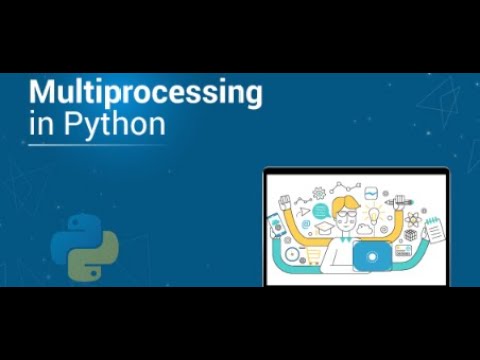 Multiprocessing In Python Youtube