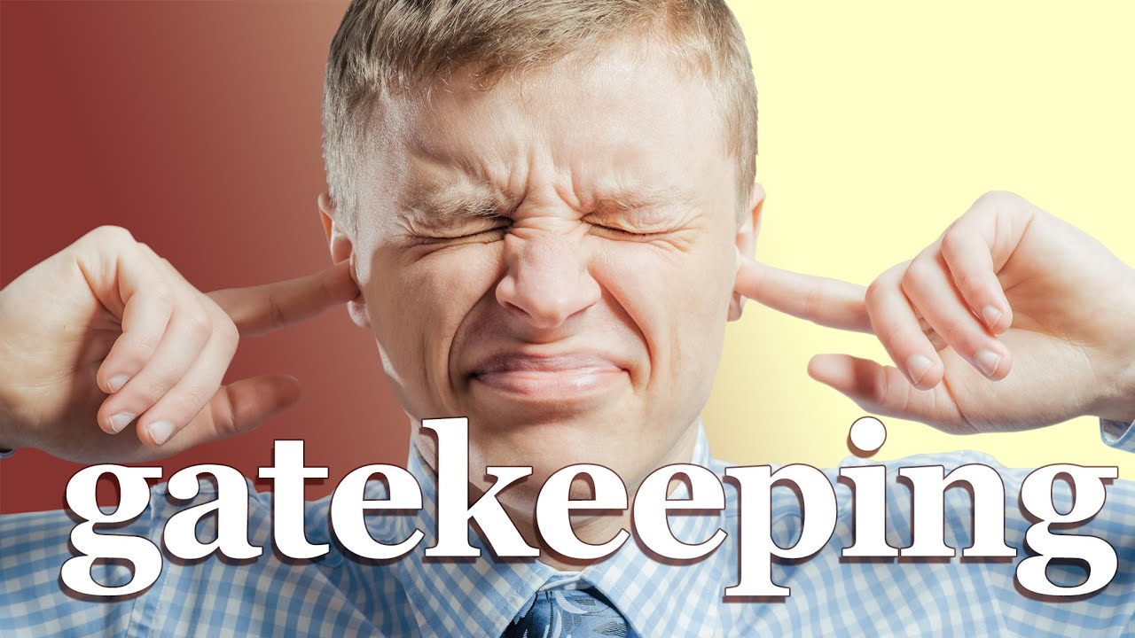 Gatekeeping Youtube