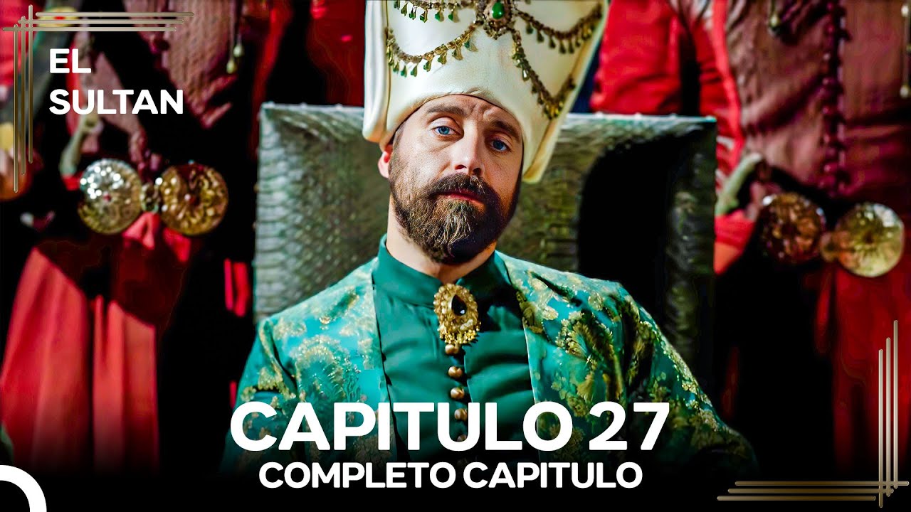 El Sultán Capitulo 27 Denuevo Youtube
