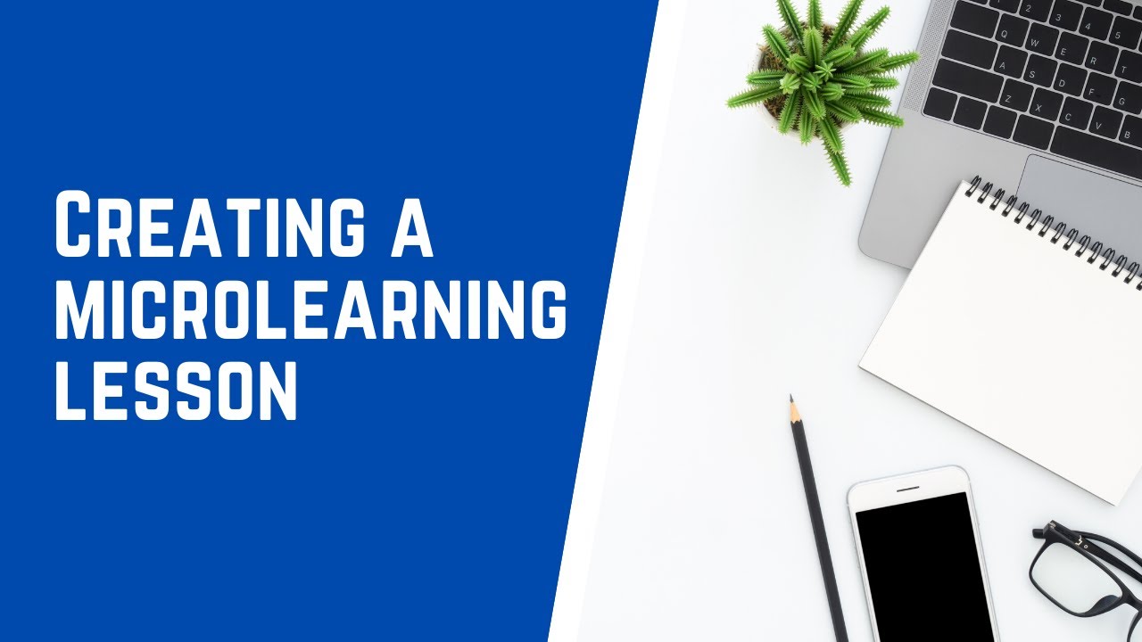 Creating A Microlearning Lesson Youtube