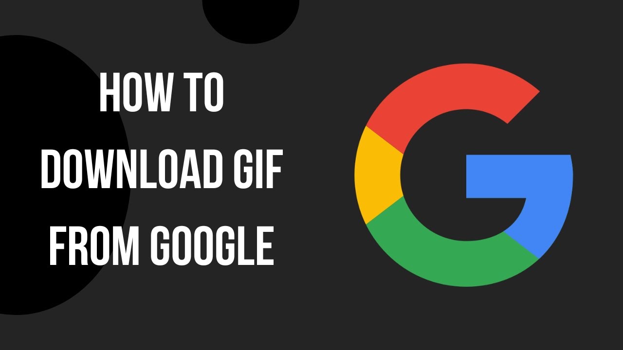 How To Download Gifs From Google Youtube