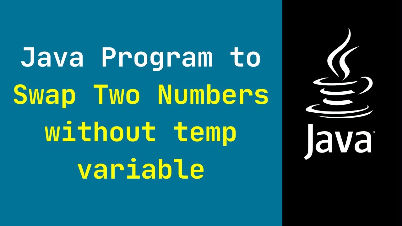 Java Program To Swap Two Numbers Without Temporary Variable Youtube