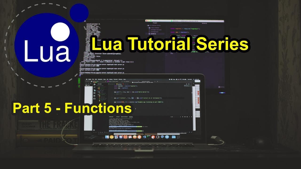 Part 5 Functions Lua Tutorial Series 2021 Youtube