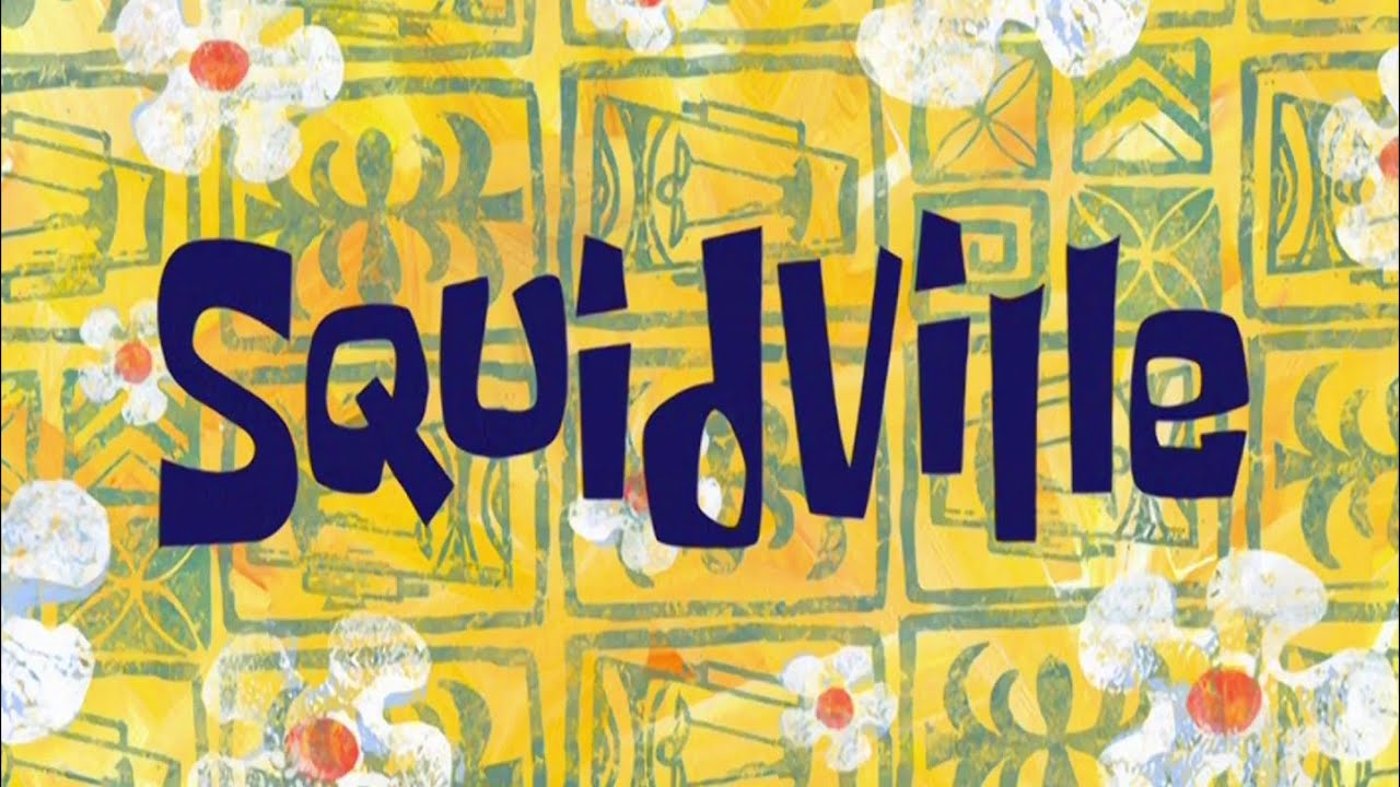 Spongebob Squarepants Squidville Title Card Youtube