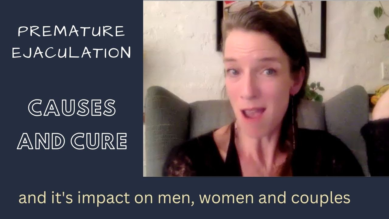 Premature Ejaculation Professional Advise On Causes And Cure Youtube
