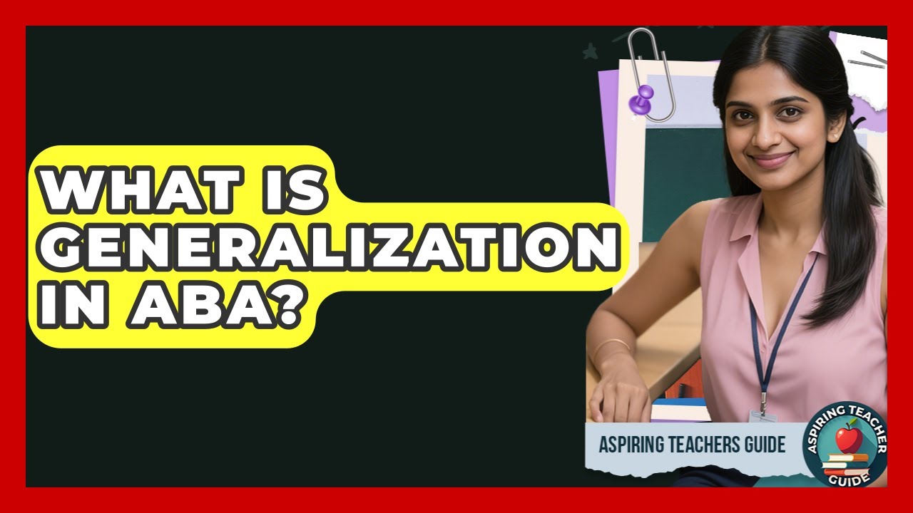 What Is Generalization In Aba Aspiring Teacher Guide Youtube