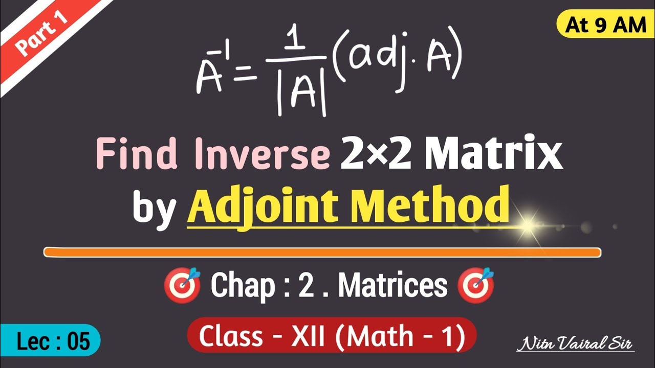 Adjoint Method How To Find Adjoint How To Find Inverse 2 2 Matrix