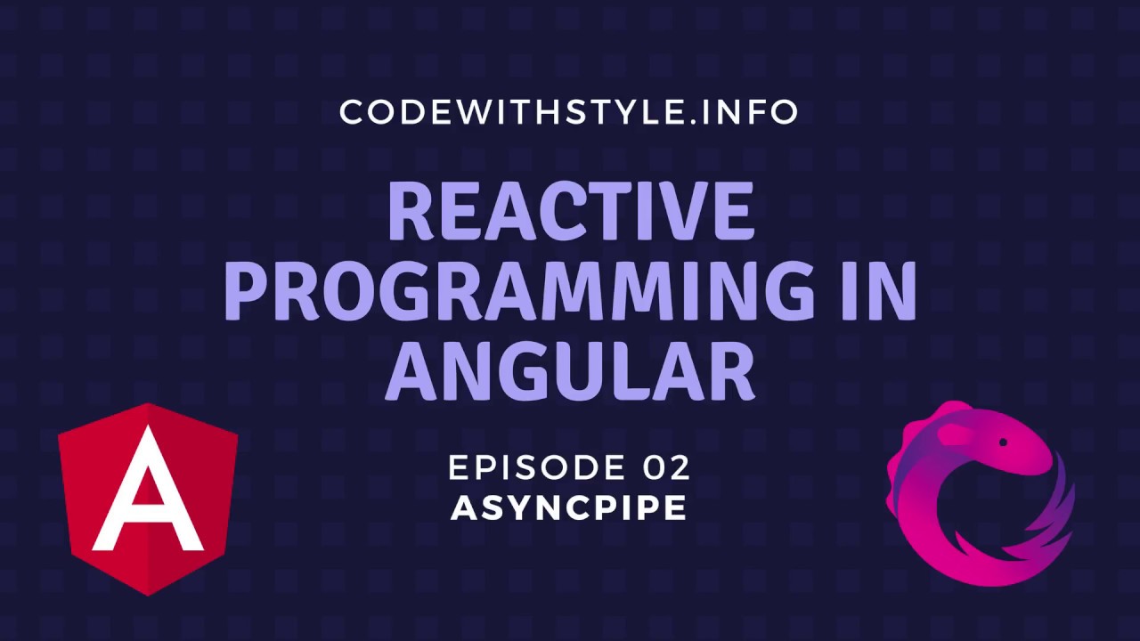 Asyncpipe Part 2 Of Reactive Programming In Angular With Rxjs Youtube