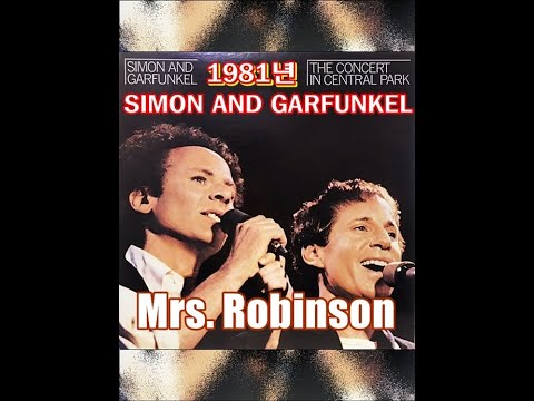 Mrs Robinson Simon And Garfunkel 1981년 The Concert In Central Park