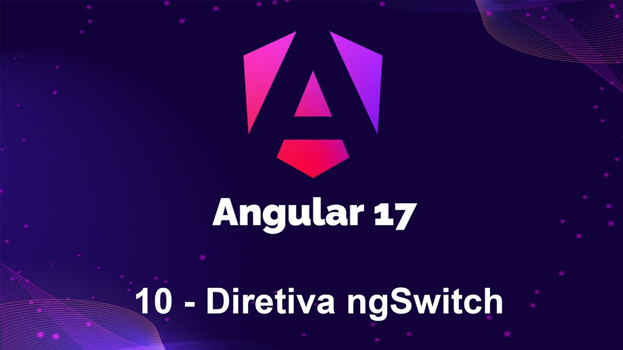 Angular 17 10 Diretiva Ngswitch Youtube