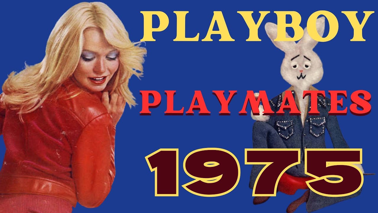 The Playboy Playmates Of 1975 Youtube