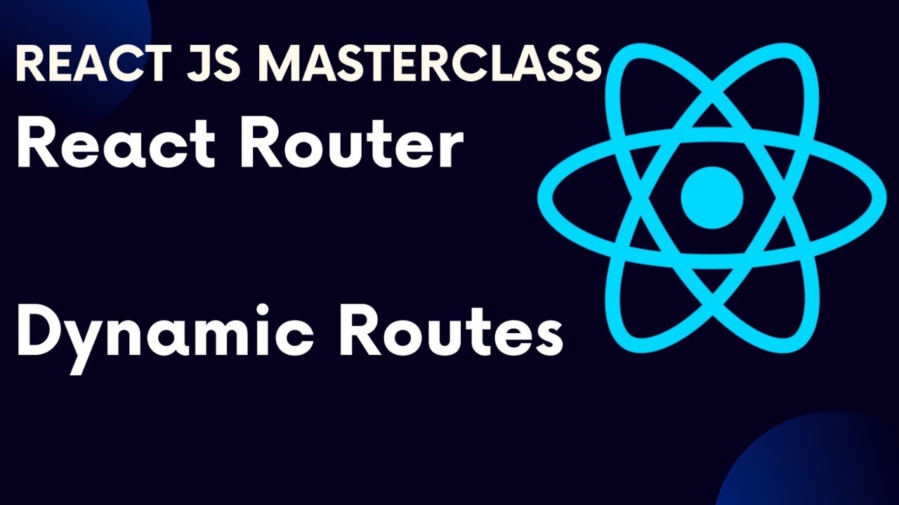 Reactjs Tutorial 73 React Router Part 5 Dynamic Routes Youtube