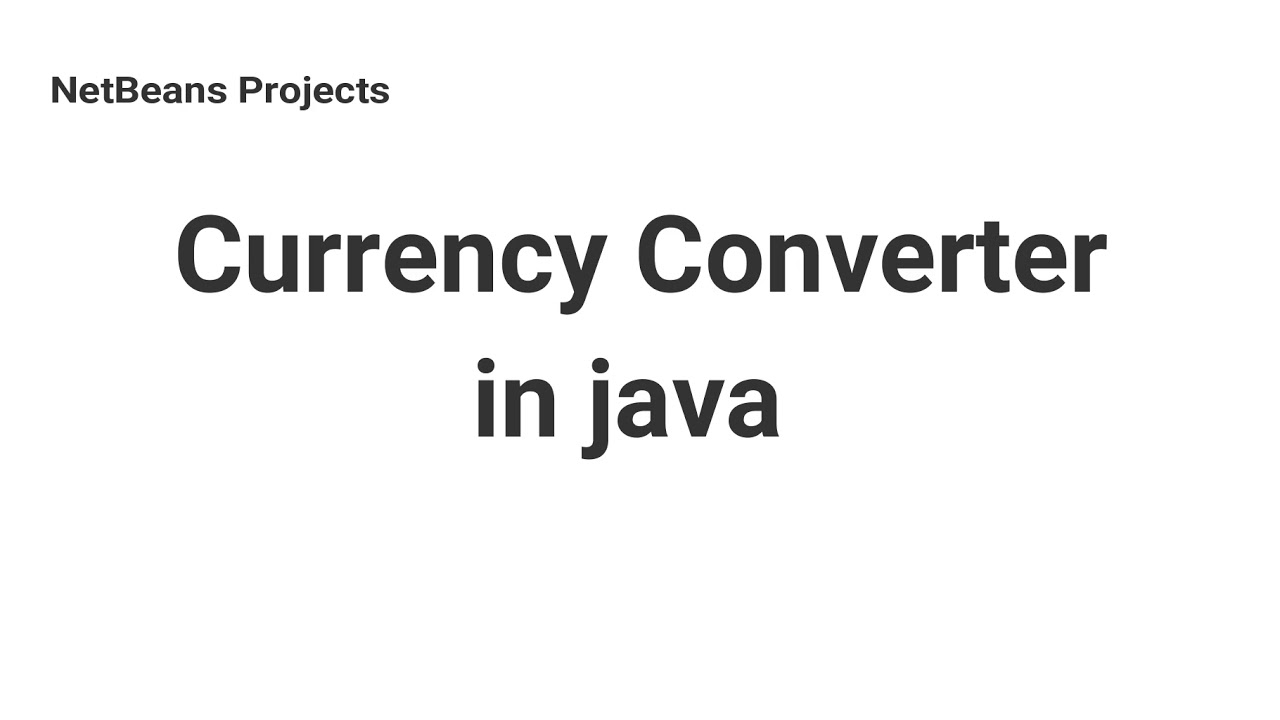 Currency Converter In Java Using Netbeans Youtube