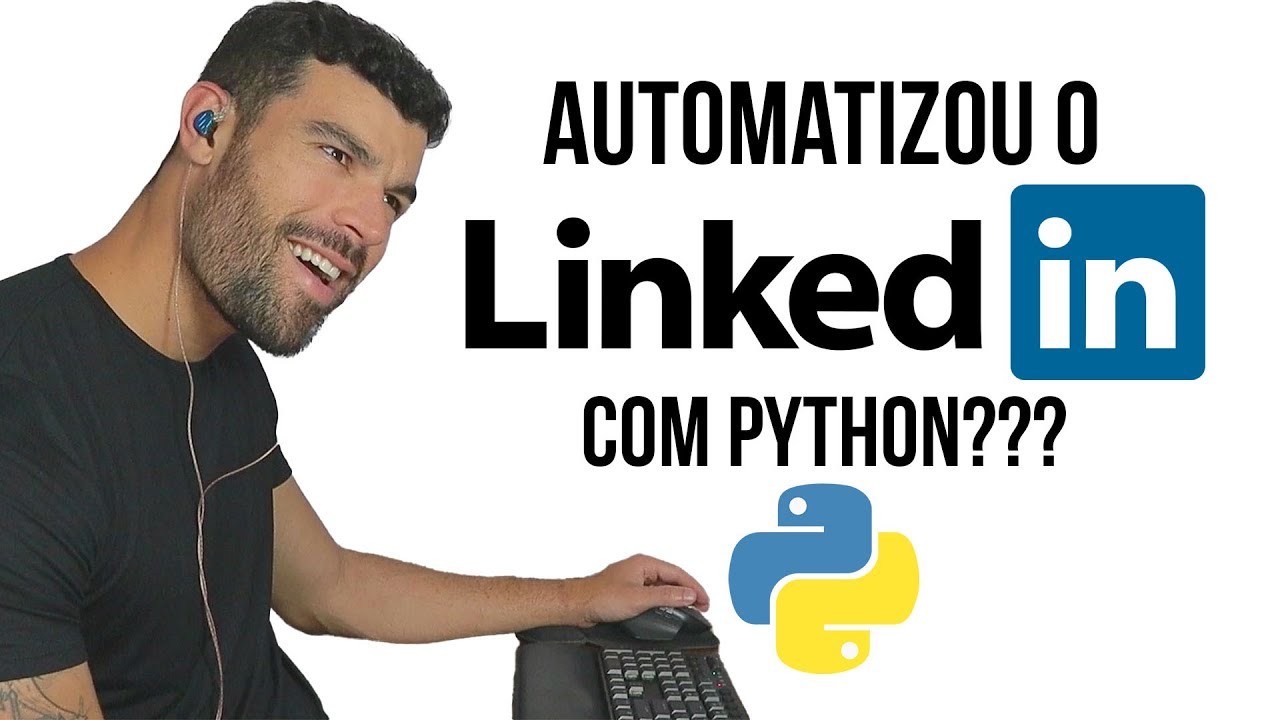 Ele Conseguiu Automatizar O Linkedin Python Youtube