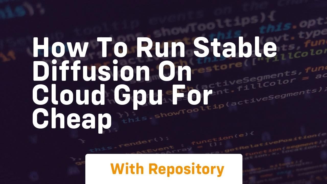 How To Run Stable Diffusion On Cloud Gpu For Cheap Youtube