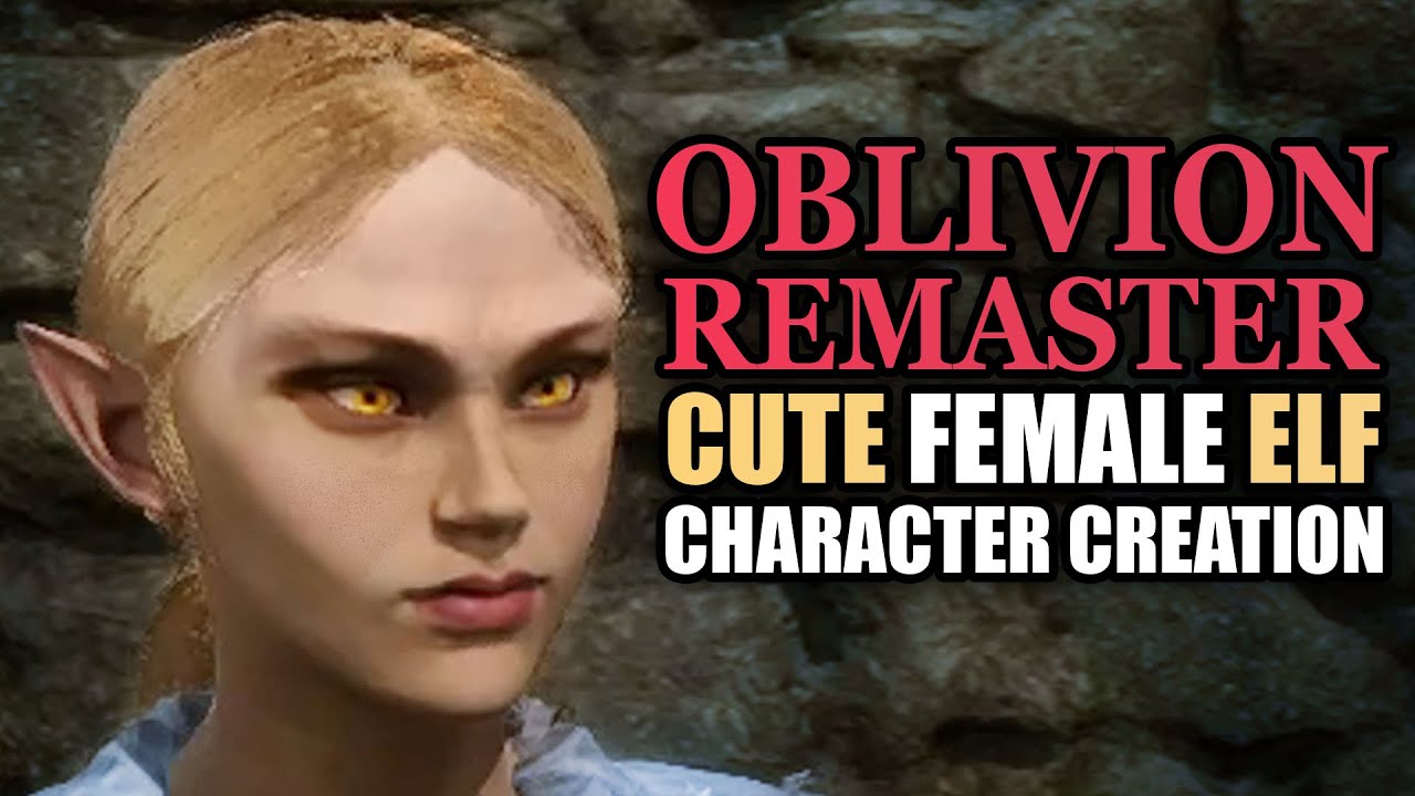 Oblivion Remaster Cute Female Elf Character Creation Tutorial Youtube