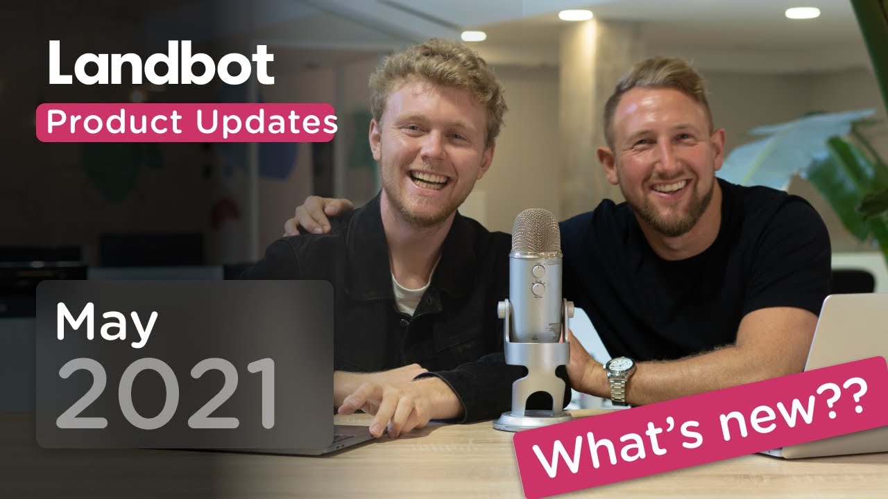 Landbot Updates May 2021 Youtube