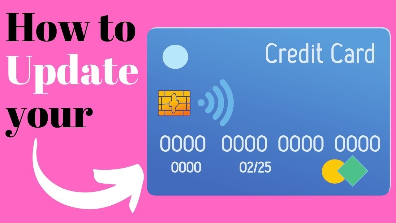 How To Update Your Credit Card Youtube