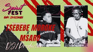 Spirit Fest Live Sessions Ep7 Tsebebe Moroke X Msaro Amapiano Mix ...
