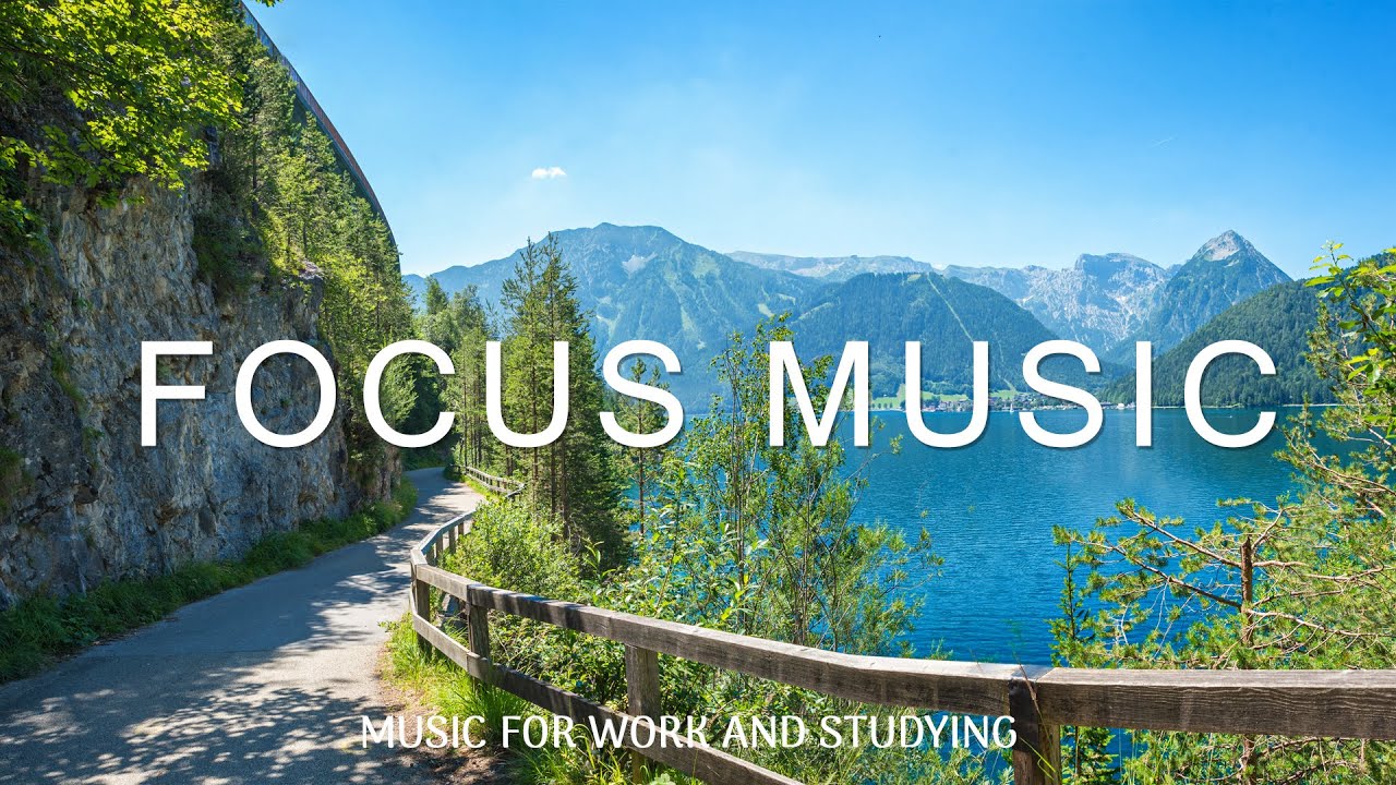 Focus Music For Work And Studying Background Music For Concentration