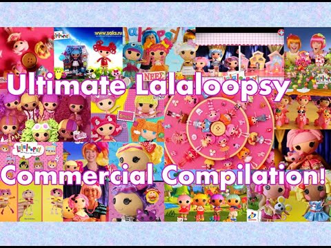 Ultimate Lalaloopsy Commercial Compilation Youtube