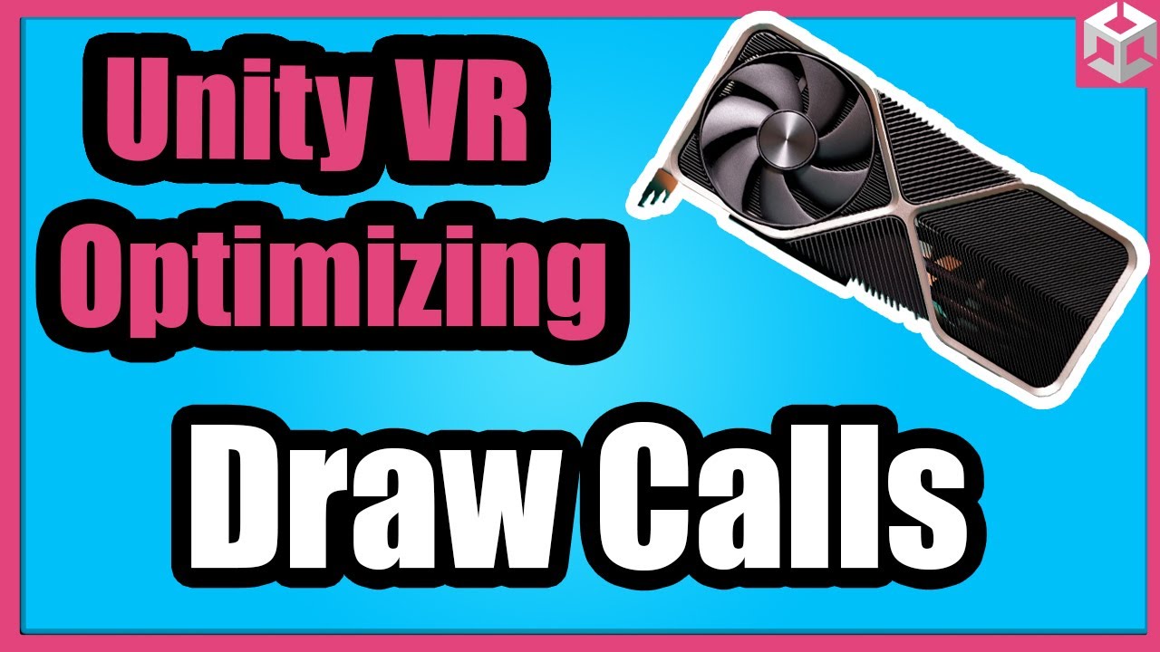 Unity Vr Optimization Draw Calls Youtube
