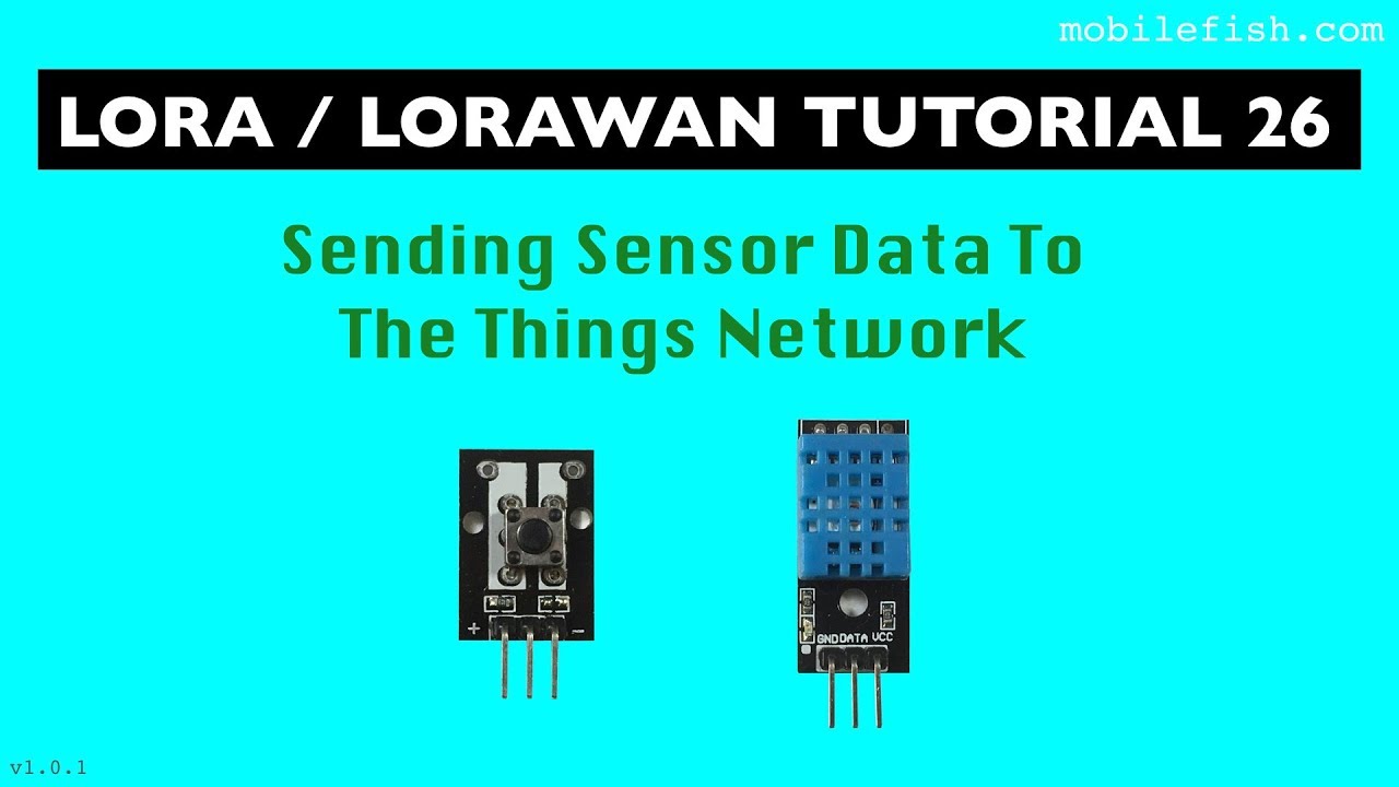 Lora Lorawan Tutorial 26 Sending Sensor Data To The Things Network
