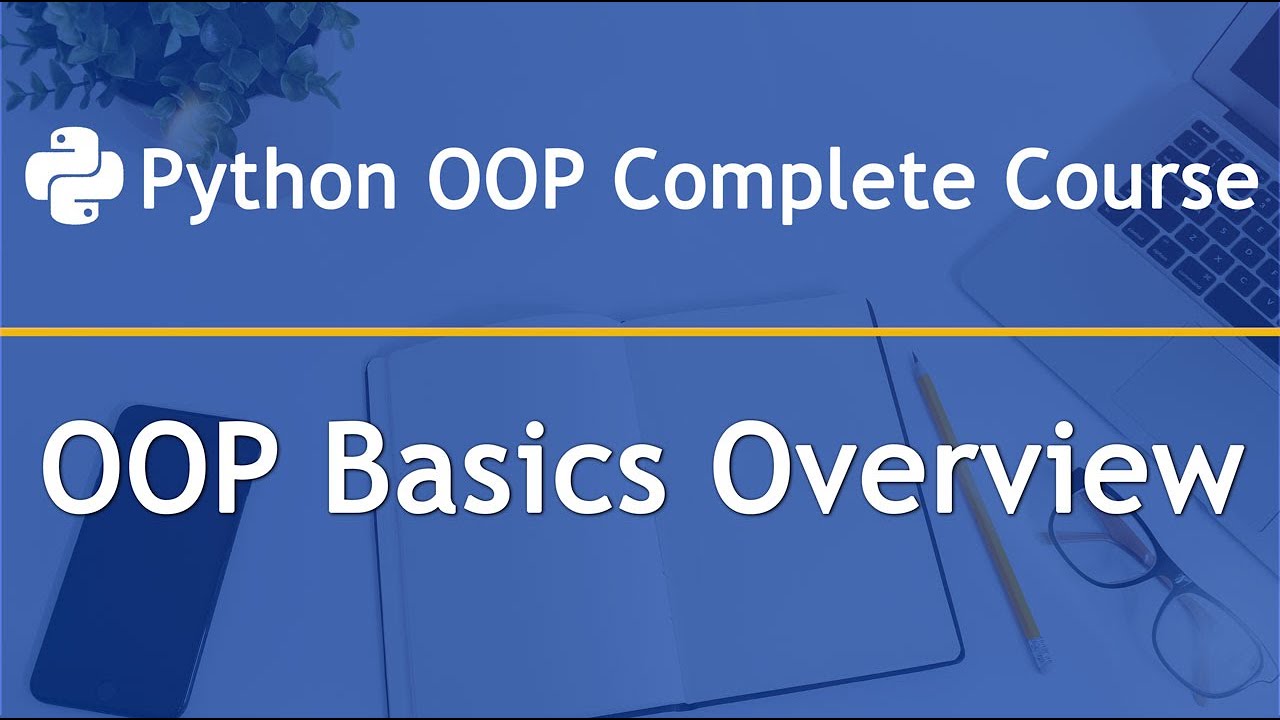Oop Basics Overview Python Oop Complete Course Part 1 Youtube