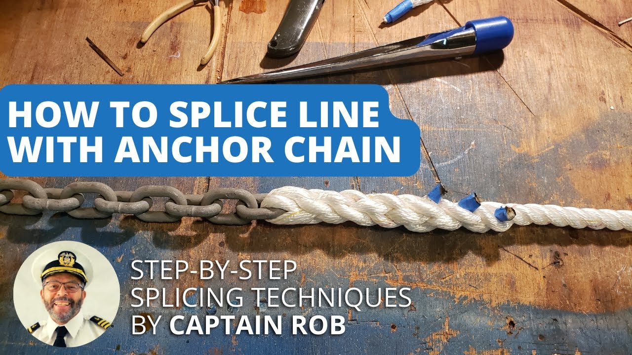 How To Splice Line To Anchor Chain On A Boat Youtube