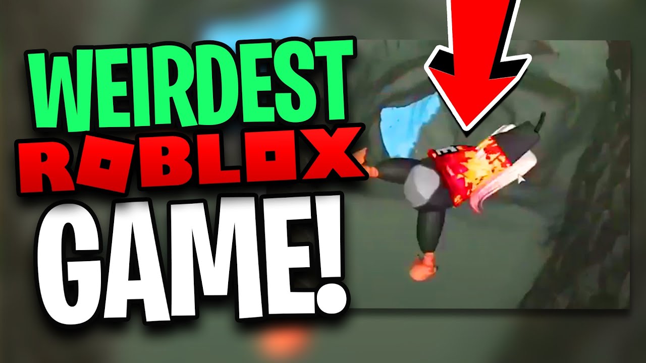 5 Of The Most Weird Roblox Games Ever Youtube