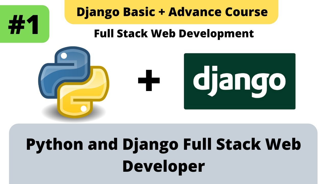 1 Python And Django Full Stack Web Developer Course Youtube