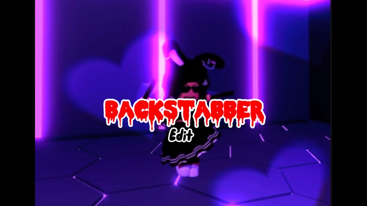 Backstabber Edit Youtube