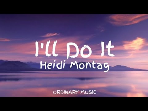 Heidi Montag I Ll Do It Lyrics Youtube