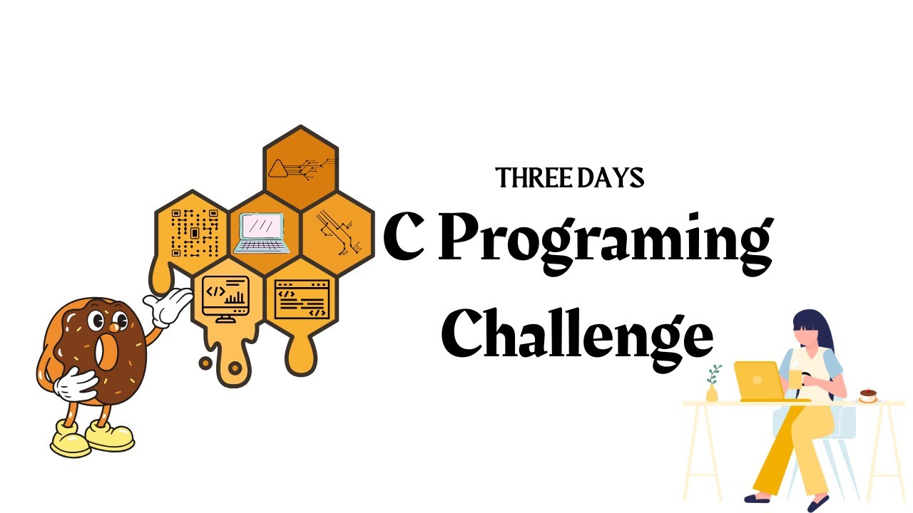 Day Two Of Three Days C Programming Challenge Youtube