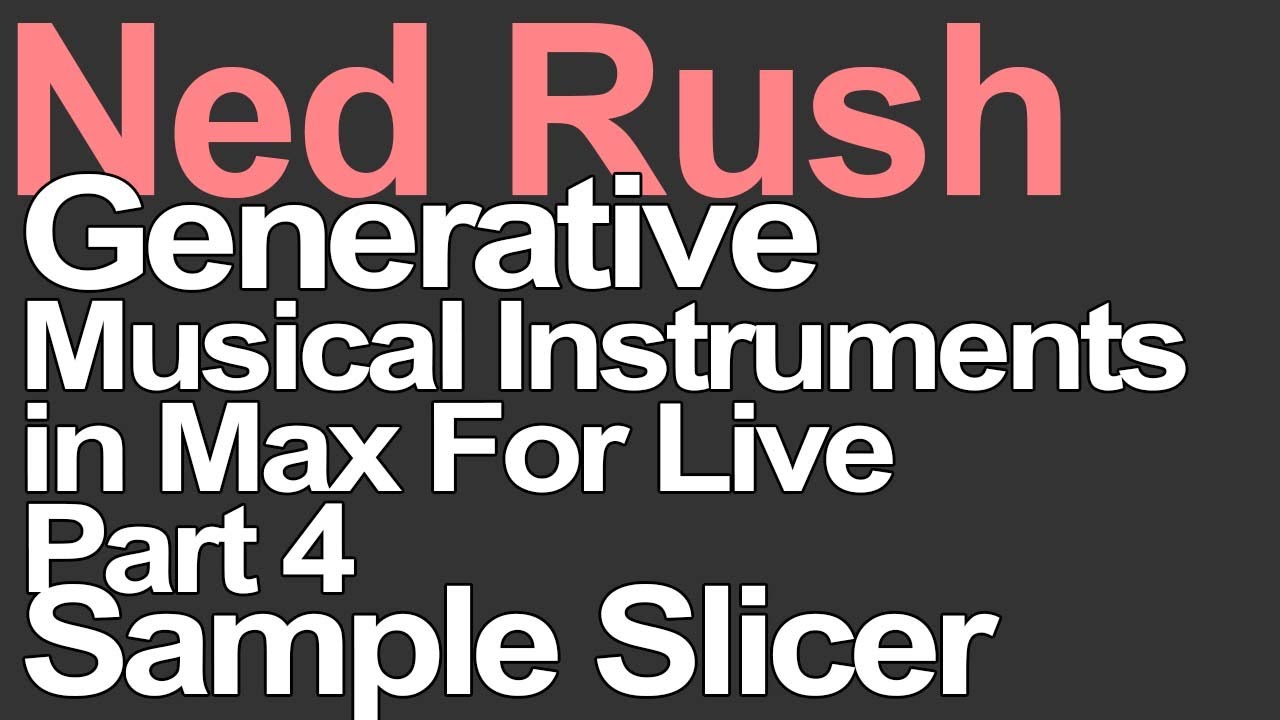 Max For Live Tutorial Generative Music Part 4 Sample Slicer Ned