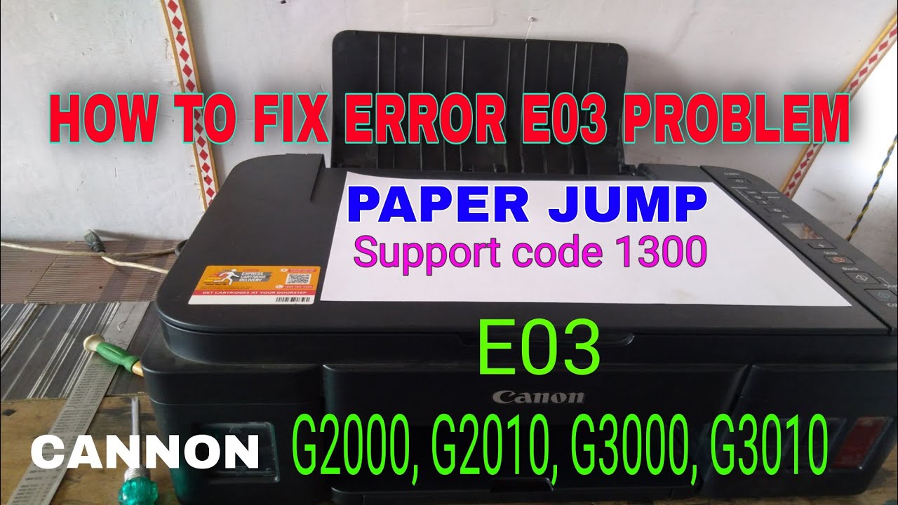 How To Fix E03 Problem Ll Cannon G2010 G3000 G3010 Paper Jump Problem
