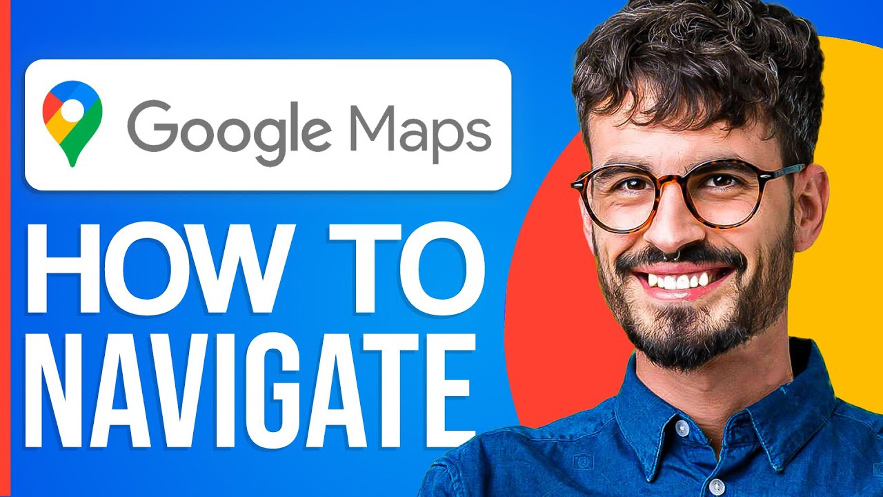 How To Navigate Google Maps Google Maps Tutorial Youtube