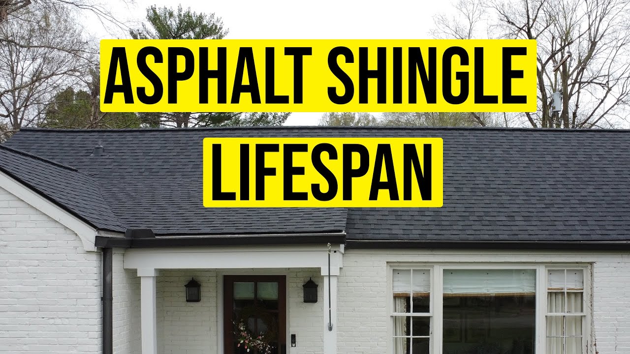 How Long Do Asphalt Shingle Roofs Last Youtube