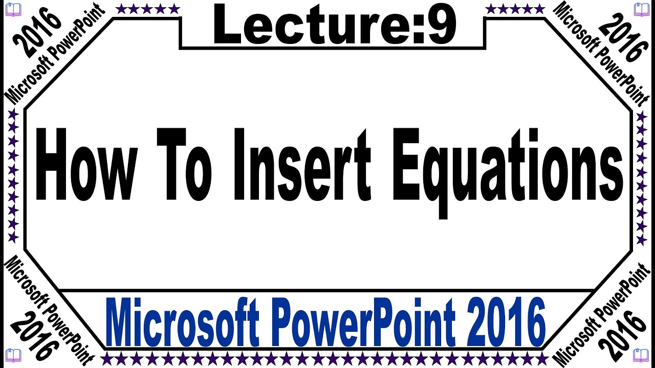 How To Insert Equations In Powerpoint 2016 Youtube