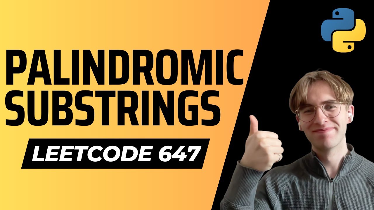 647 Palindromic Substrings Python Leetcode Solution Youtube