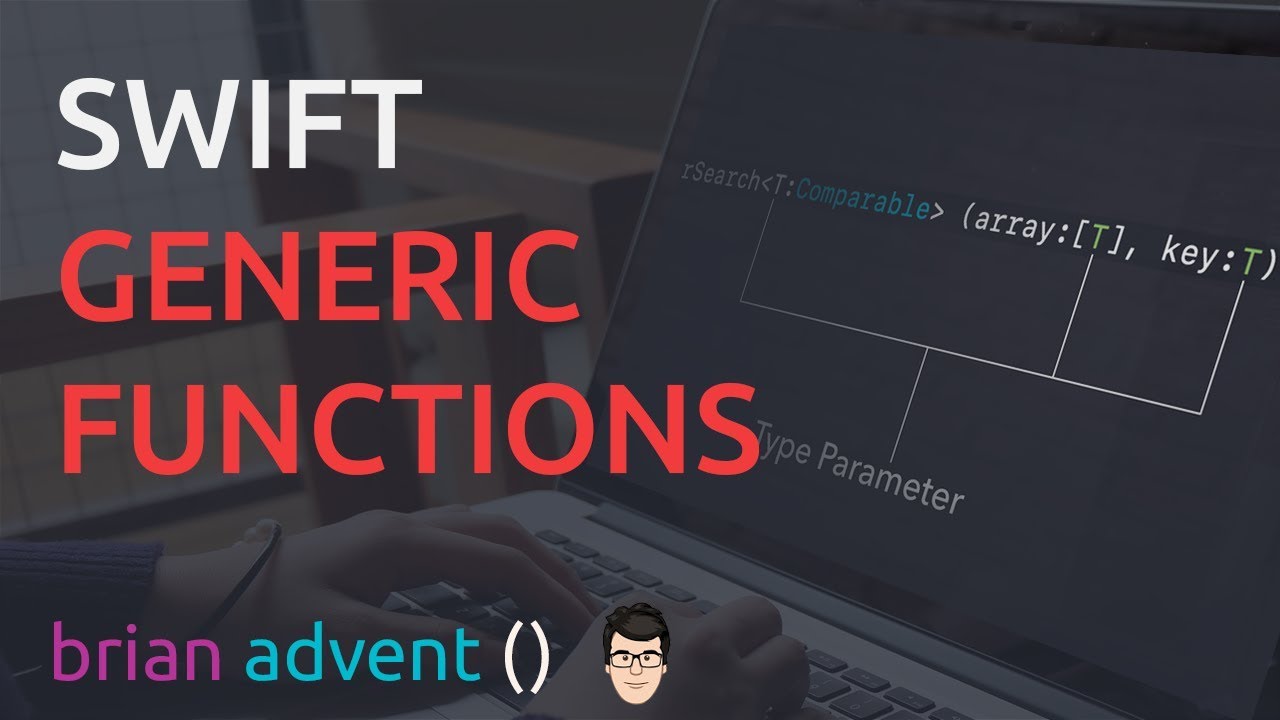 Swift Generics Basics Generic Functions Tutorial Brian Advent Youtube